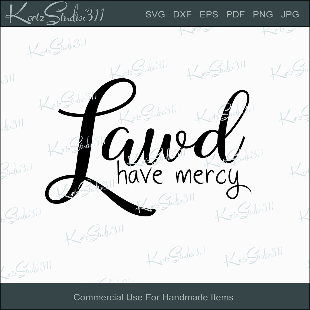 SVG Lawd Have Mercy - Instant Download - Personal and Commercial Use ...