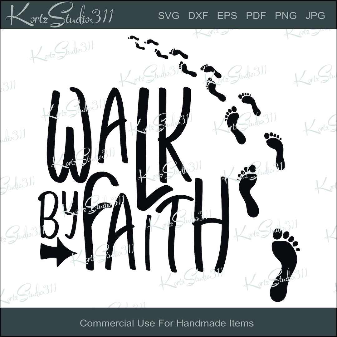 SVG - Walk by Faith - T-shirt Graphics - Instant Download - Personal ...