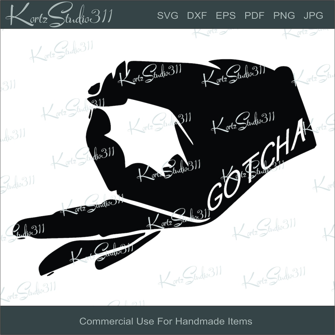 SVG Gotcha - Instant Download - Eps - Dxf - Cut File - for Cricut - for ...