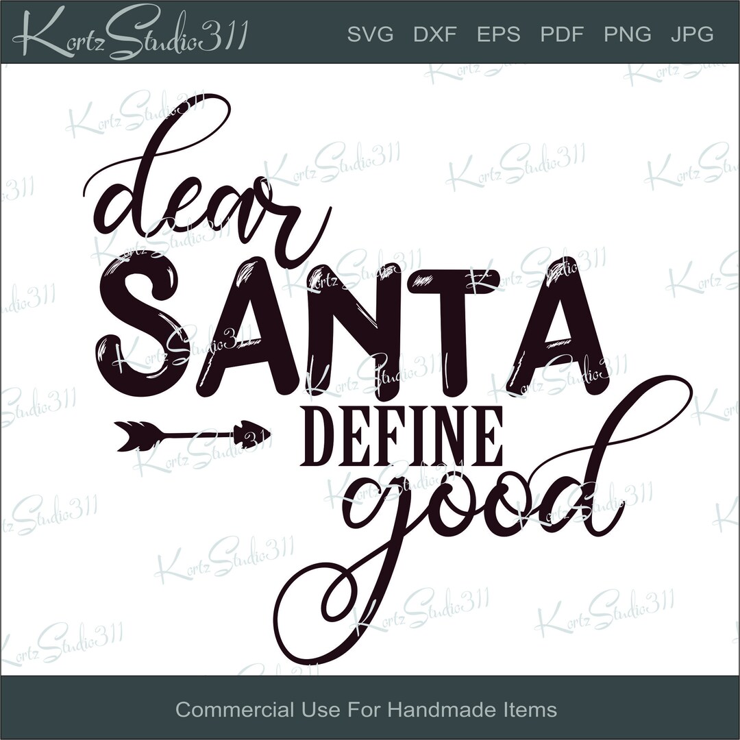 SVG Dear Santa Define Good - Instant Download - Eps - Dxf - Cut File ...
