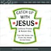 SVG Catch up With Jesus SVG - Instant Download - Eps - Dxf - Cut File ...