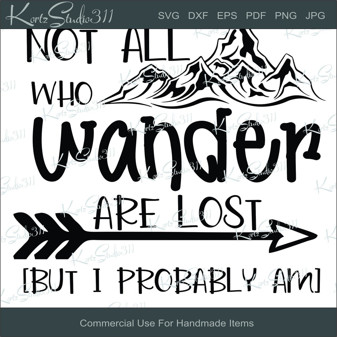 SVG Not All Who Wander Are Lost - Instant Download - Eps - Dxf - Cut ...