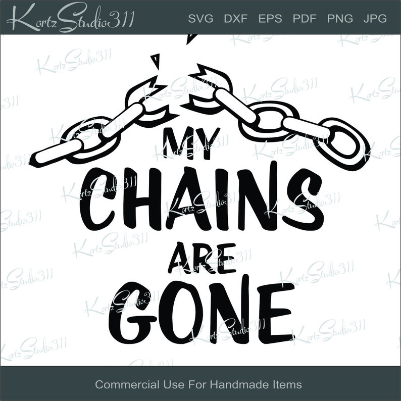 SVG My Chains Are Gone Instant Download Personal and | Etsy