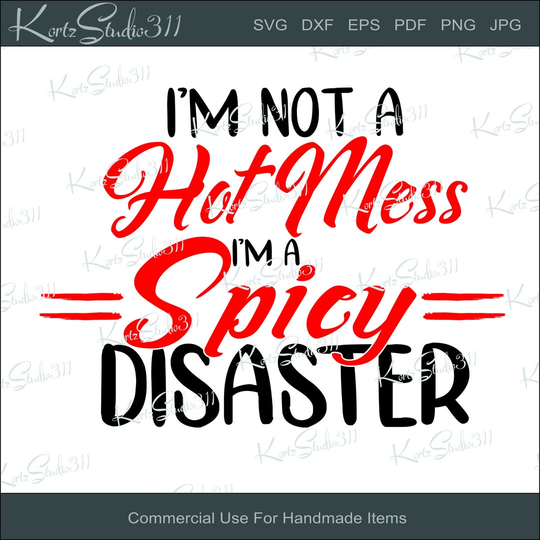 SVG I'm Not a Hot Mess - Sublimation - Instant Download - Cut File ...