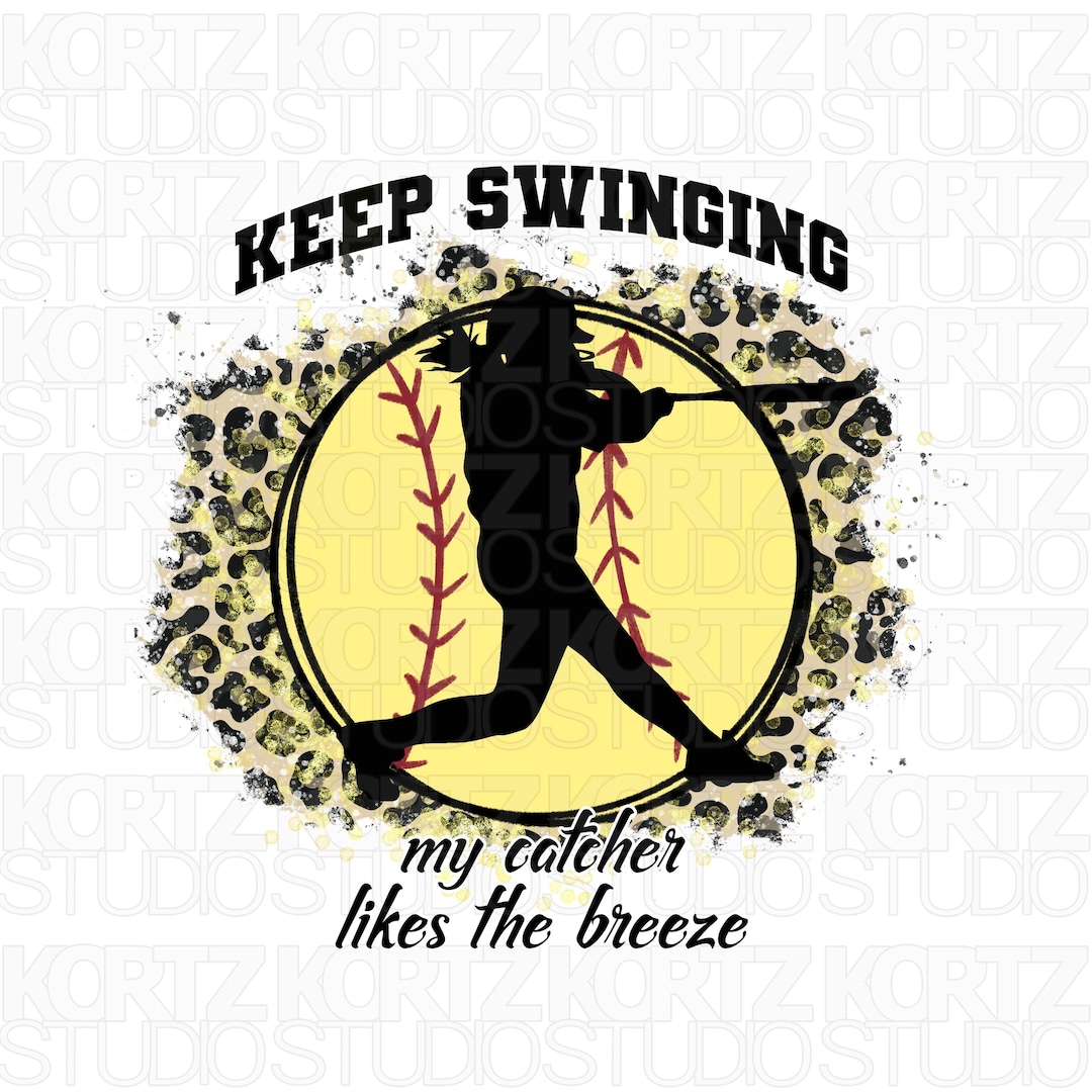 Keep Swinging Catcher Likes the Breeze Softball PNG | Digital Download ...