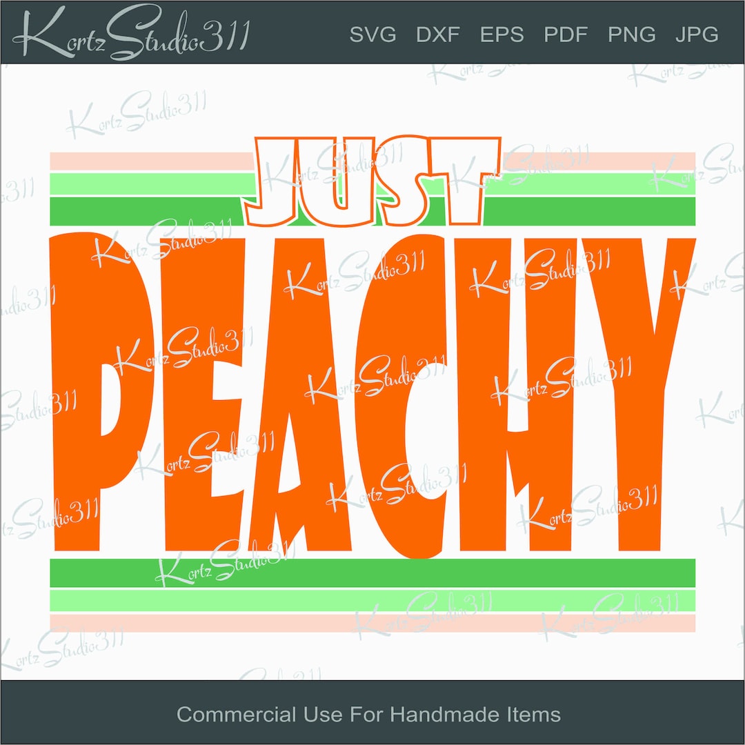 SVG Just Peachy - Instant Download - Personal and Commercial Use Cut ...