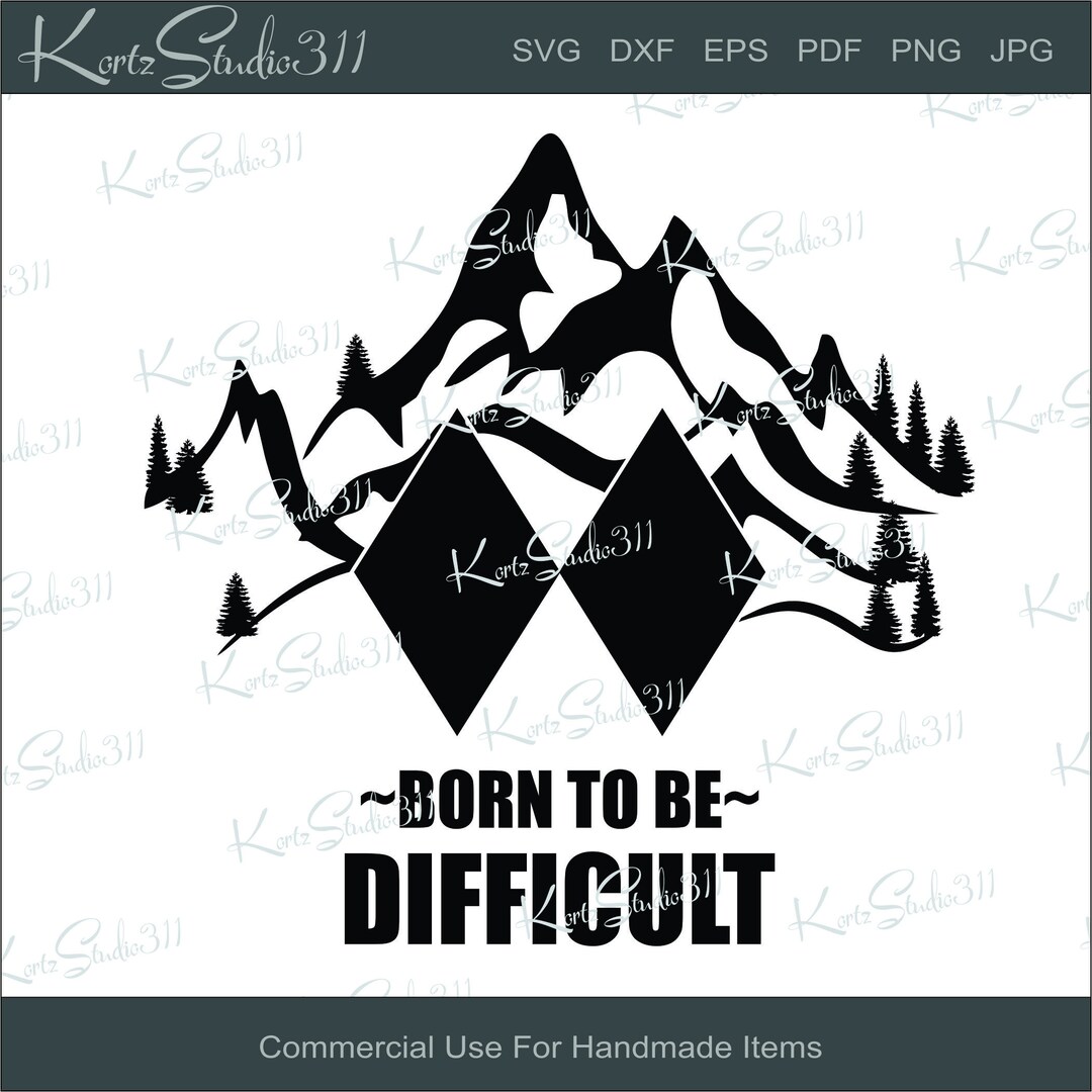 SVG Born to Be Difficult - Instant Download - Personal and Commercial ...