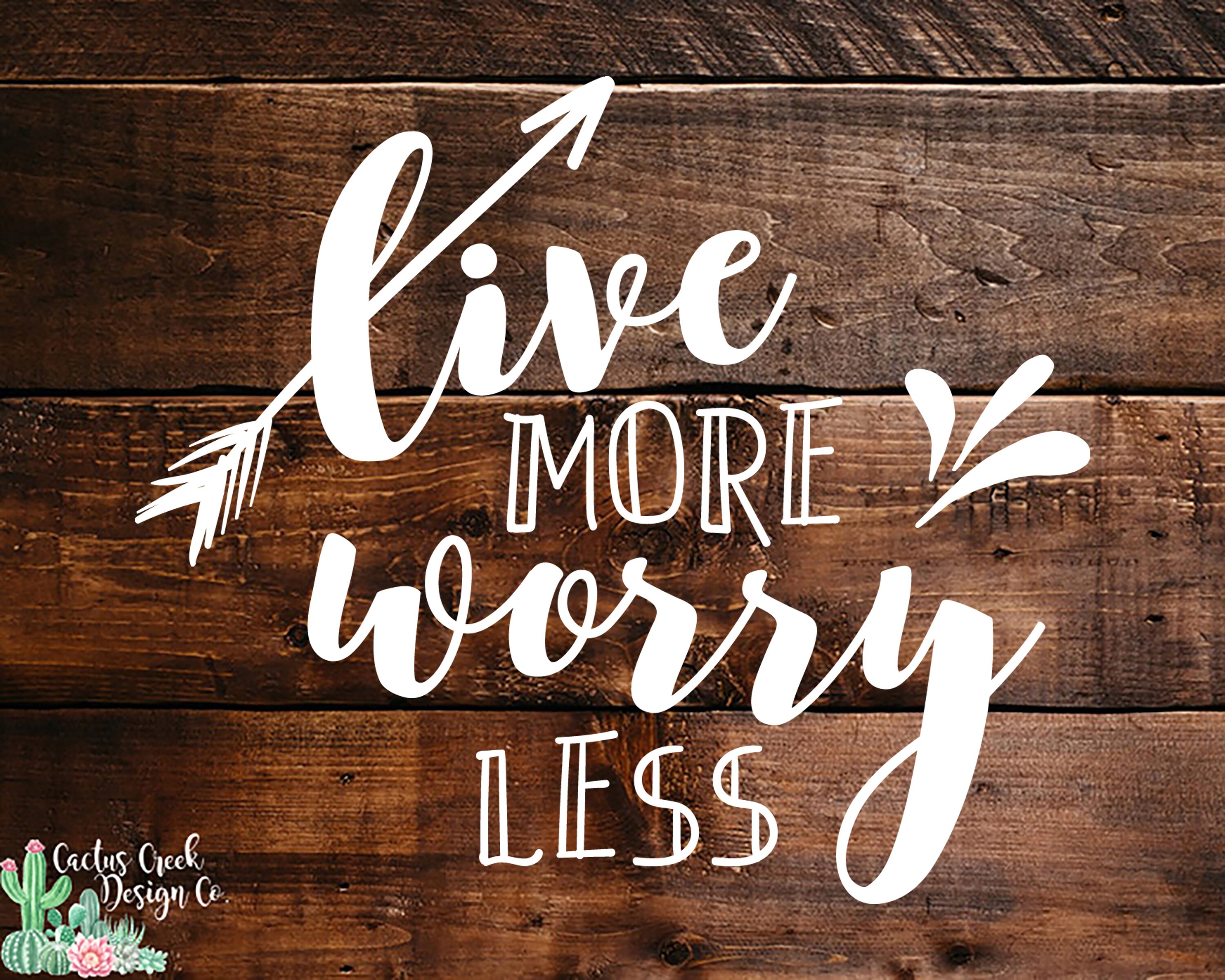 Live More Worry Less Decal Quote Decal Sassy Decal Car Etsy