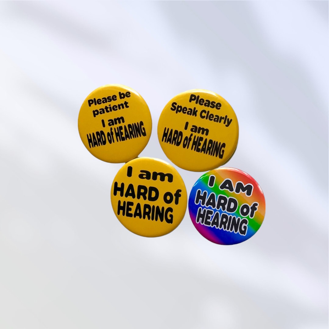 I'm Hard of Hearing Pin Badge, Speak Clearly, Speak Up, Be Patient ...
