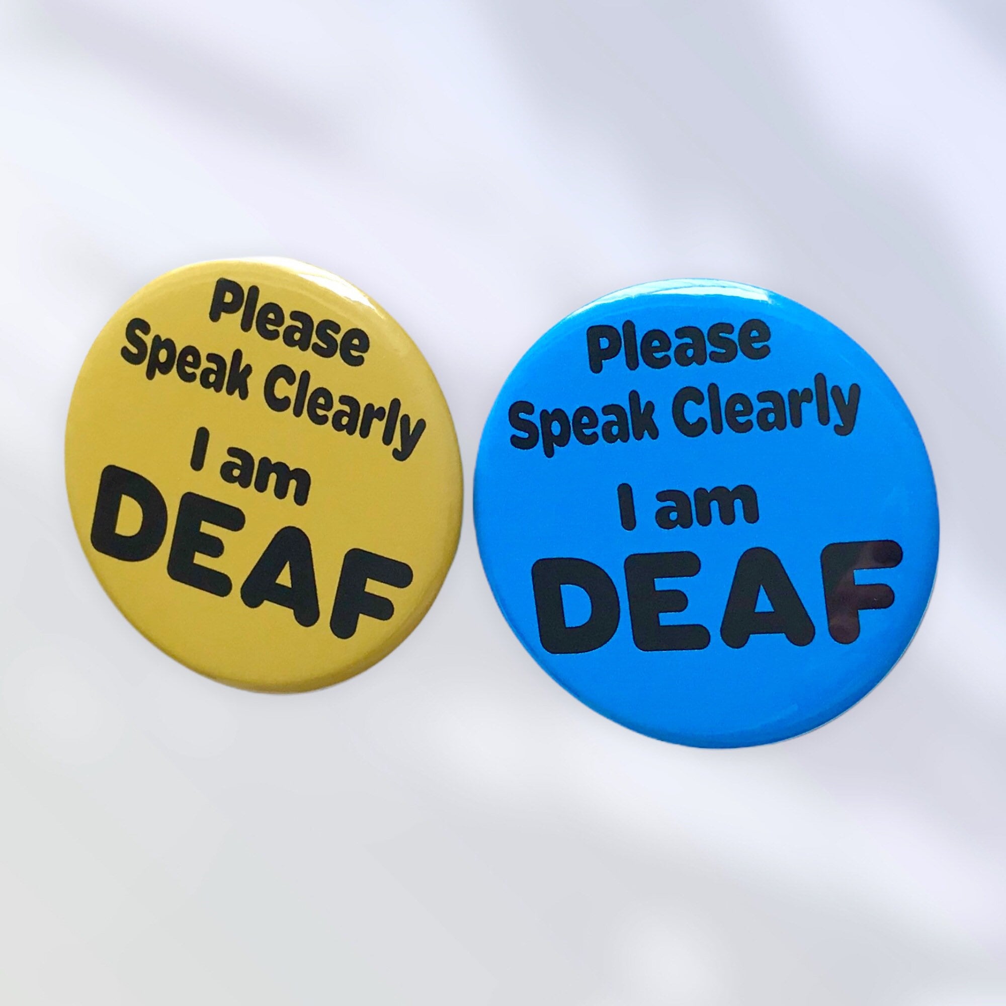Deaf Pin Badge, Please Speak Clearly, Be Patient or Speak up as I Am ...