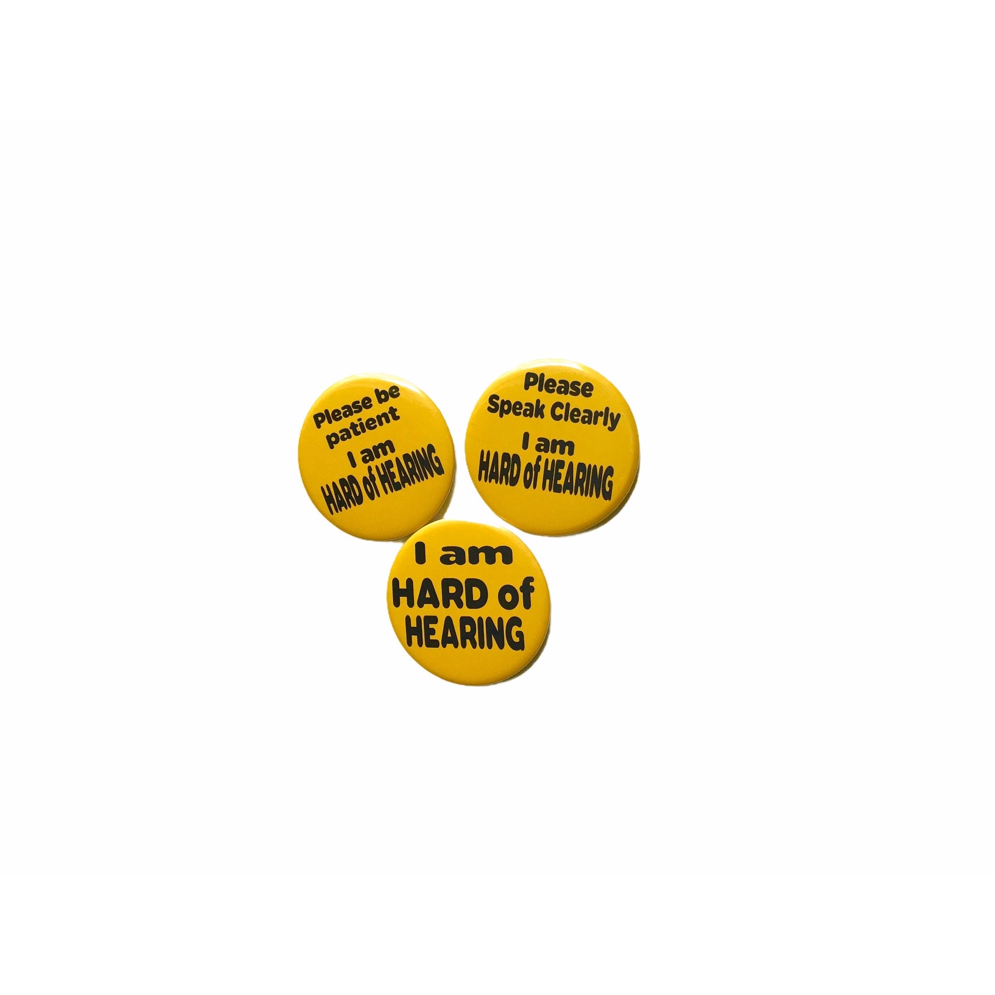Hard of Hearing Pin Badge, Please Speak Clearly or Please be Patient or ...