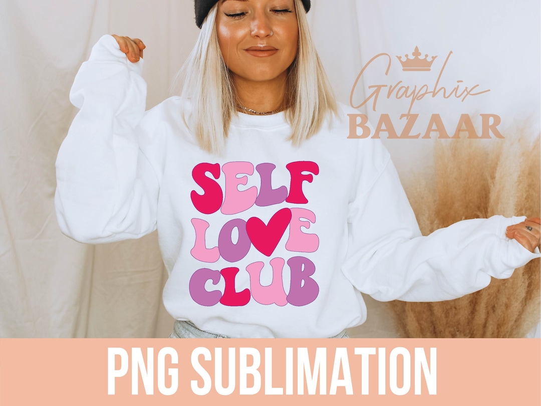 Self Love Club PNG Pink Retro Self Love Sublimation Design Mental ...