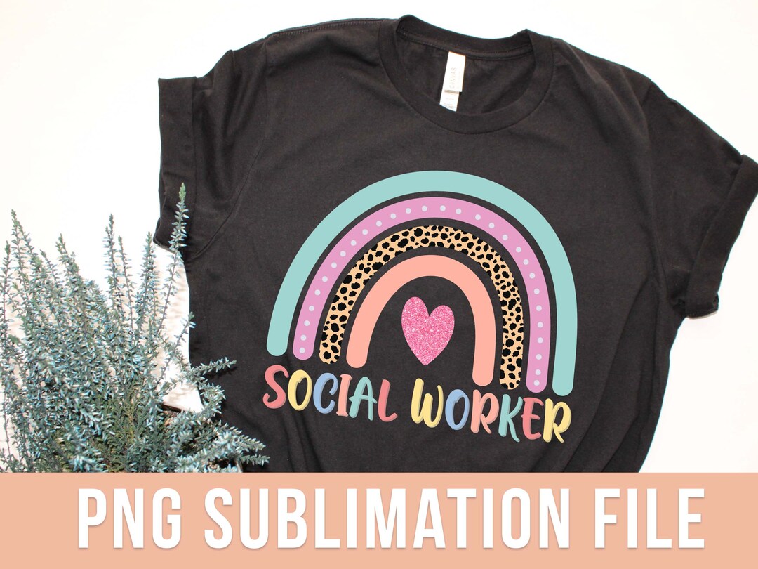 Social Worker PNG Rainbow Shirt Design Social Worker Shirt Design PNG ...