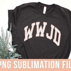 WWJD PNG Preppy Christian Sublimation Design What Would Jesus Do Shirt ...