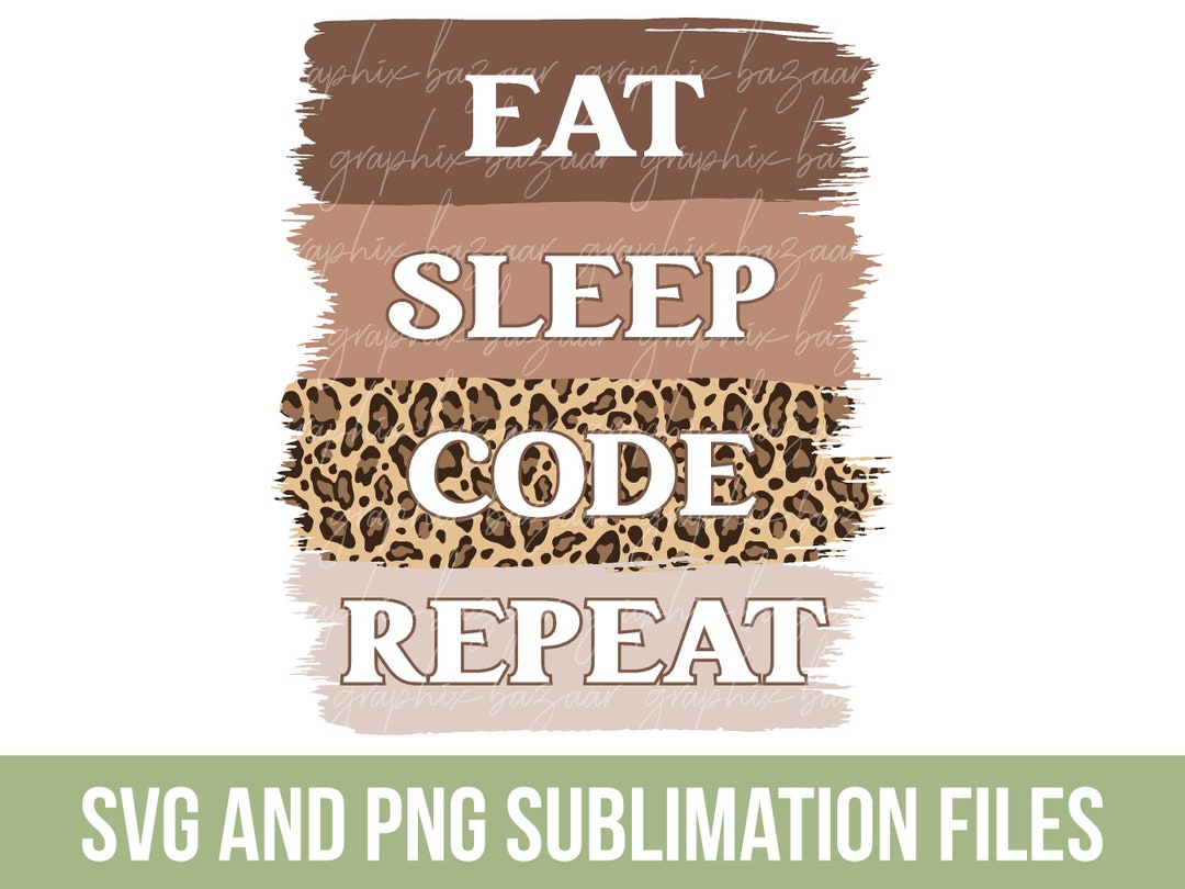 Eat Sleep Code Repeat SVG Coding Sublimation Design Boho Coder SVG Brown Brush Strokes Software ...