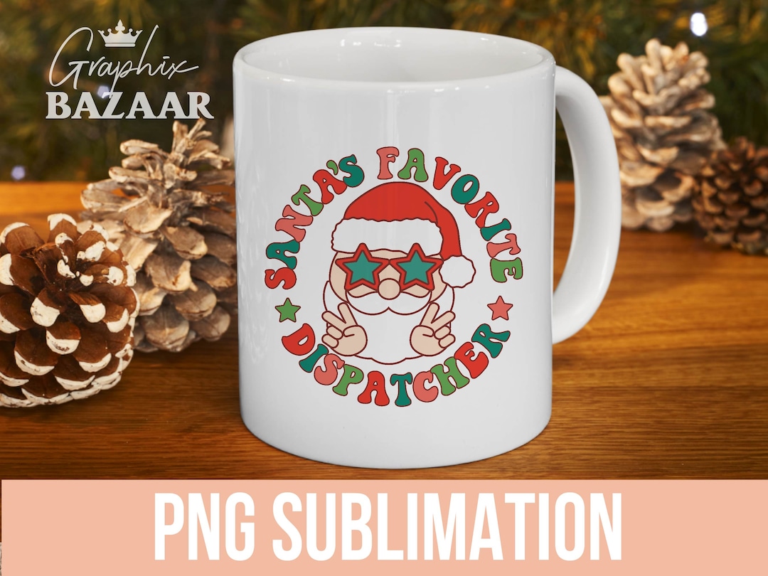 Santa's Favorite Dispatcher PNG Funny Christmas Sublimation File ...