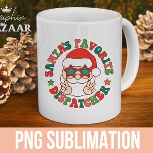 Santa's Favorite Dispatcher PNG Funny Christmas Sublimation File ...