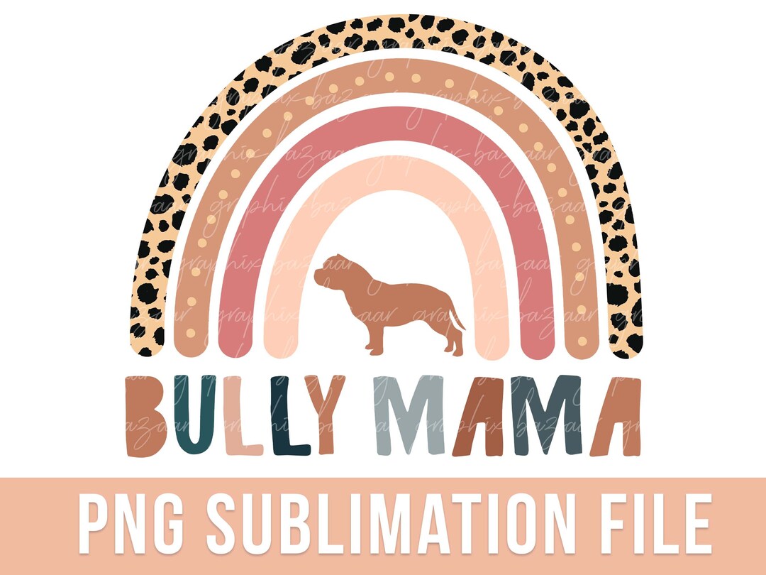 Boho Bully Mama PNG Rainbow American Bully Sublimation File Dog Mama ...