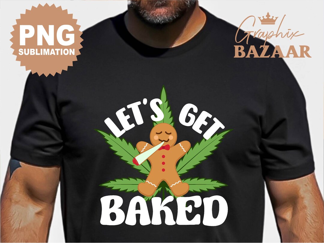Let's Get Baked PNG Funny Christmas Sublimation Design Gingerbread Man ...