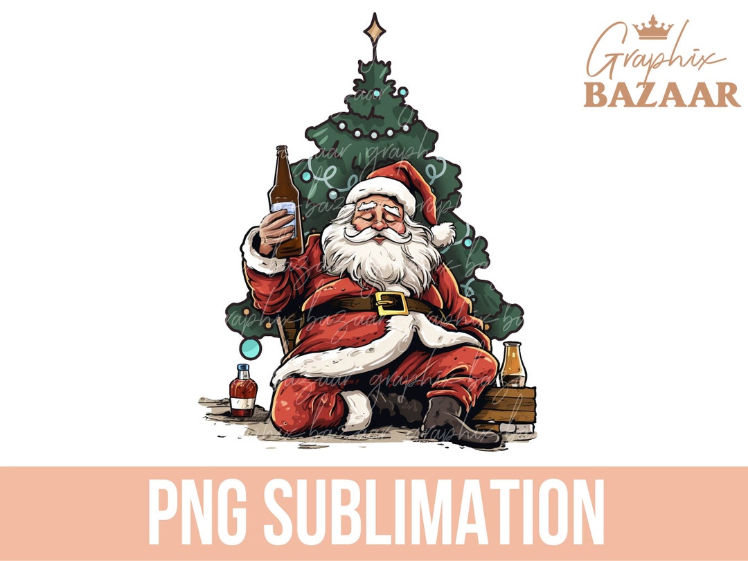 Drunk Santa Claus PNG Alcoholic Santa Sublimation File Funny Santa ...