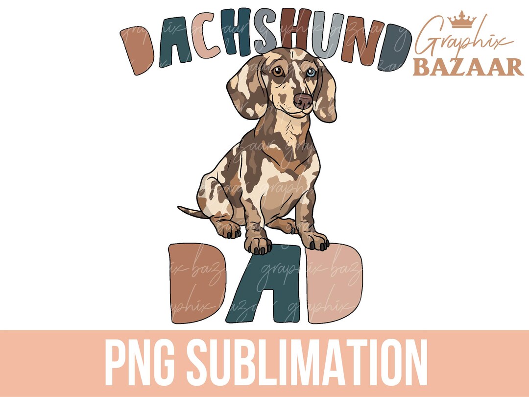 Dachshund Dad PNG Short Hair Dapple Dachshund Sublimation File Doxie ...
