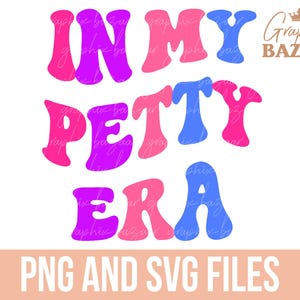 In My Petty Era SVG Pink Retro Petty PNG Petty Girl Sublimation Petty ...