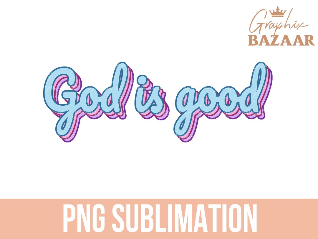 God is Good PNG Retro Christian Sublimation Design Bible Verse Shirt ...