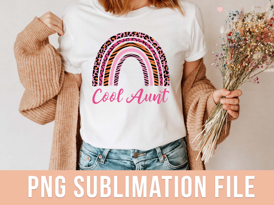 Cool Aunt PNG Auntie Sublimation Design New Auntie Shirt Design Rainbow ...