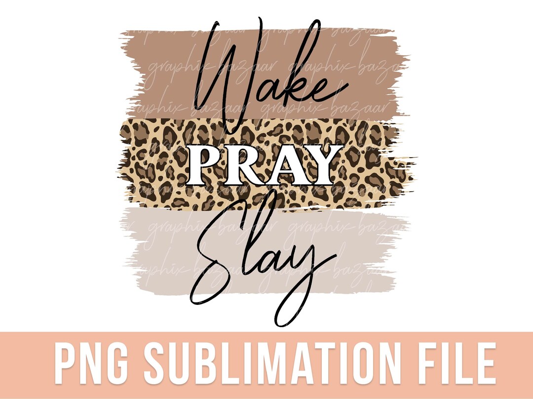 Wake Pray Slay PNG Boho Christian Sublimation Design Boujee Bible Verse ...