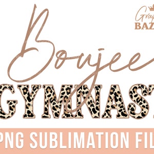 Boujee Gymnast PNG Leopard Print Gymnastics Sublimation Design ...