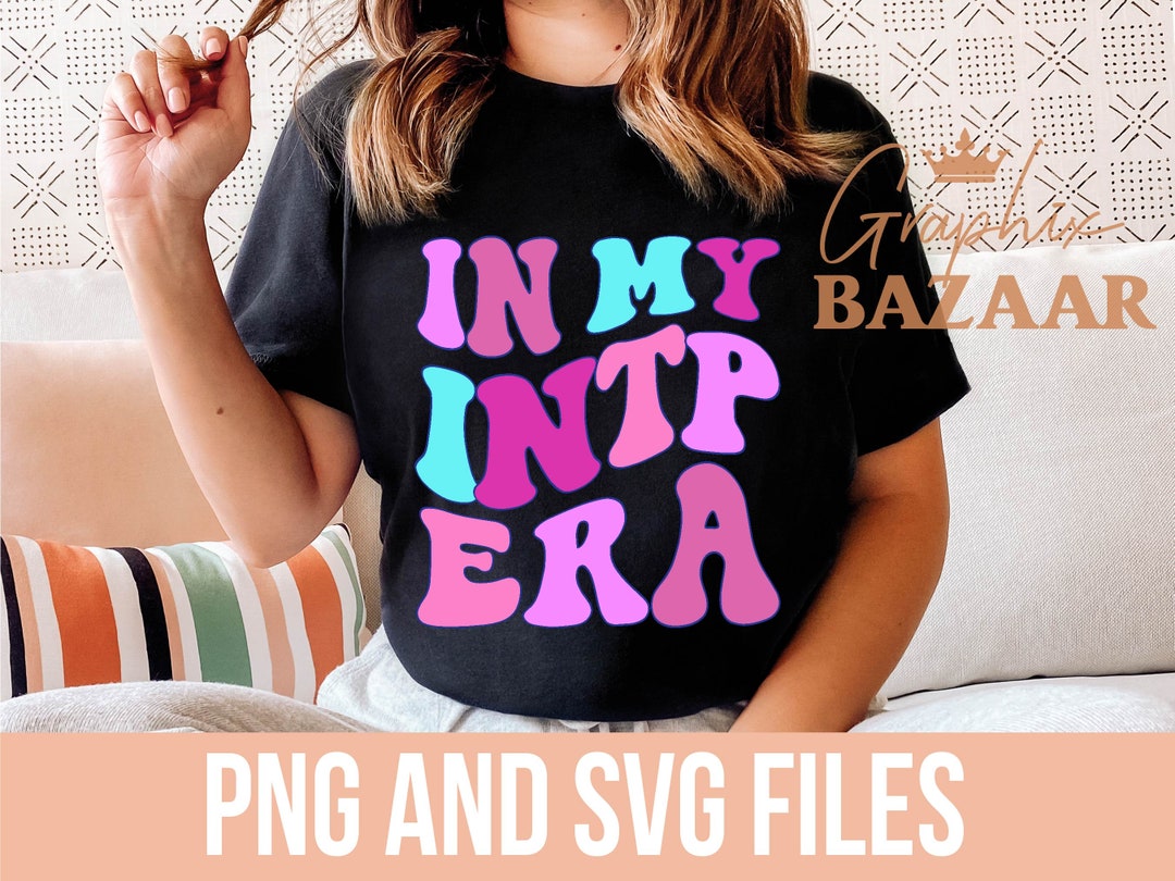 In My INTP Era PNG Retro INTP Personality Svg Introvert Intuitive ...