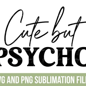 Cute but Psycho SVG Funny Psychologist Sublimation Design Psychology ...