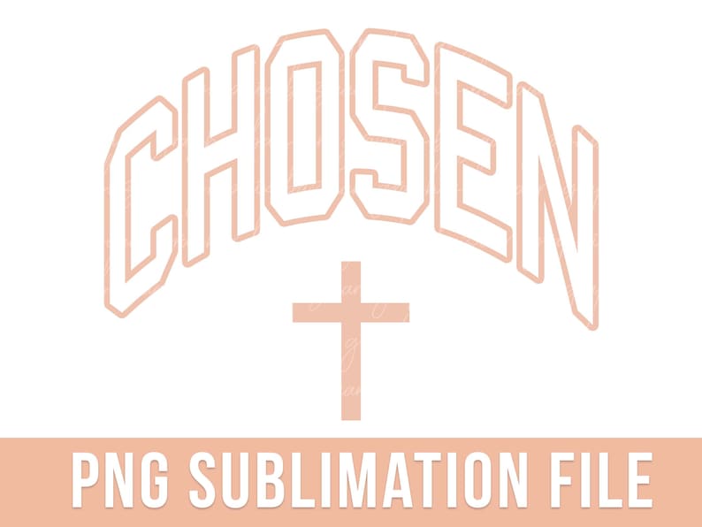 Chosen PNG Preppy Christian Sublimation Design Faith in God | Etsy