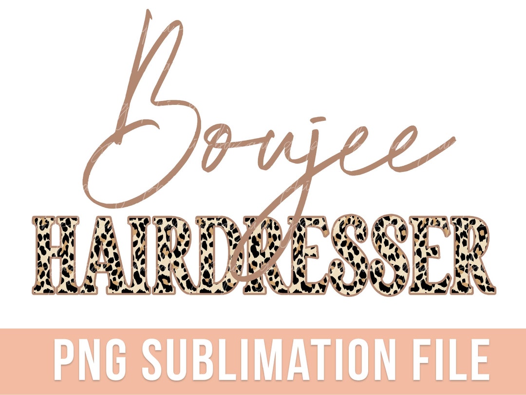 Boujee Hairdresser PNG Leopard Print Hair Stylist Sublimation Design ...