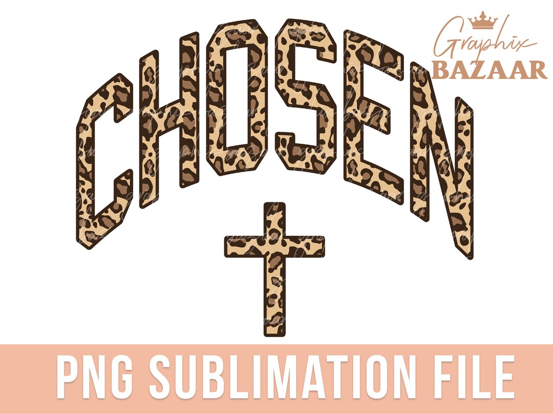 Chosen PNG Leopard Print Christian Sublimation Design Faith in God ...