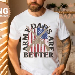 Army Dads Are Better PNG Fathers Day Sublimation Independence Day PNG ...