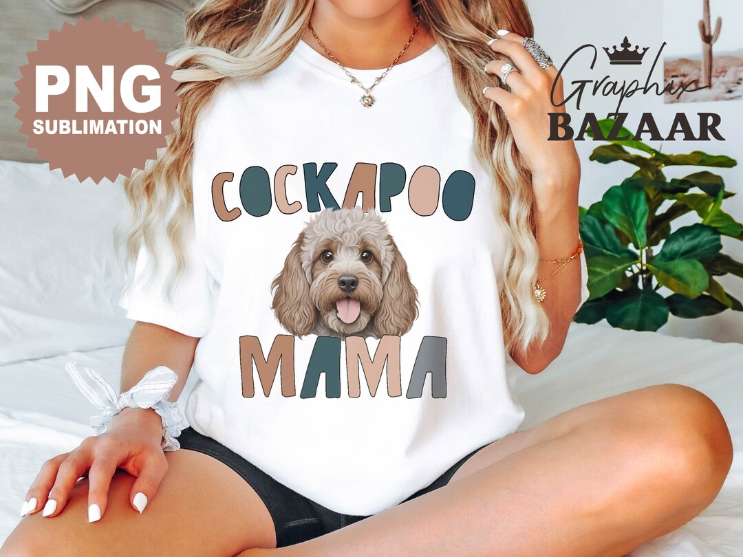 Cockapoo PNG Cockapoo Mom Sublimation File Cockapoo Mama PNG Cross Breed Dog Mom Shirt PNG Dog ...
