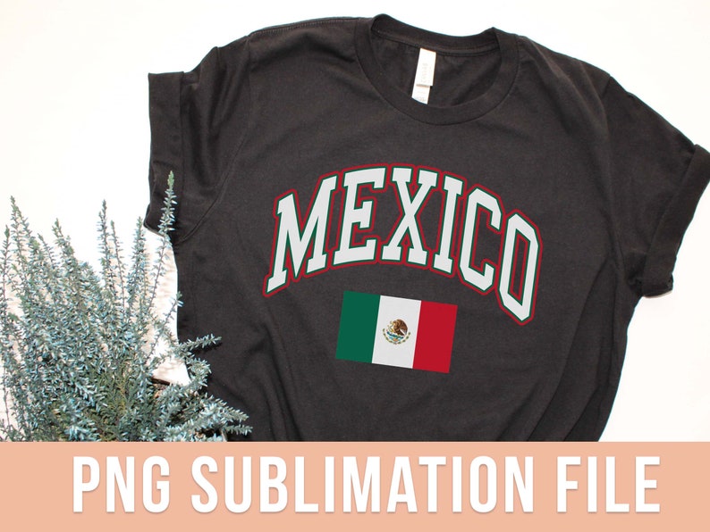 Mexico PNG Mexican Flag Sublimation Design Mexico Shirt Design Green ...