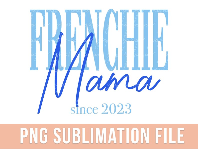 Frenchie Mama Since 2023 PNG Blue French Bulldog Sublimation - Etsy