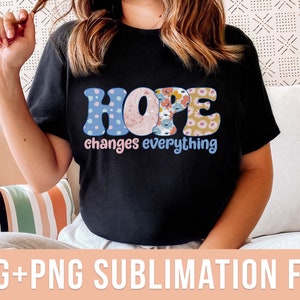 Hope Changes Everything PNG Boho Christian Sublimation Design ...