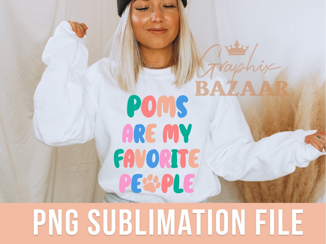 Pome Are My Favorite People PNG Cute Pom Dog Sublimation File Dog Mama ...