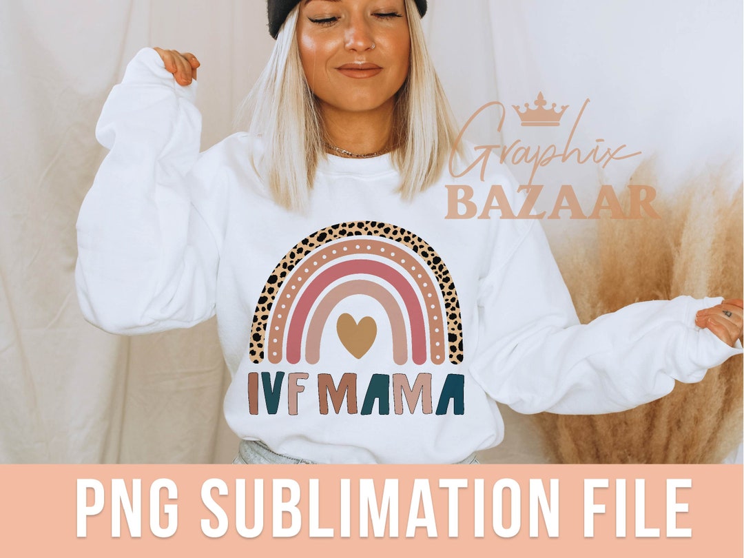 IVF Mama PNG New Mom Shirt Sublimation Design Rainbow Mom to Be Cut ...