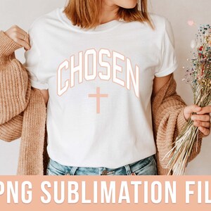 Chosen PNG Preppy Christian Sublimation Design Faith in God Shirt ...