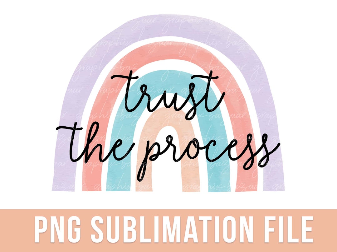 Trust the Process PNG Pink Rainbow Sublimation Design Motivational ...