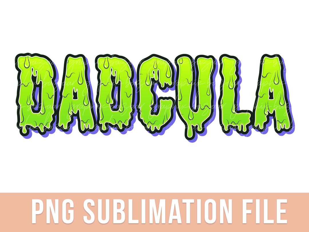 Dadcula PNG Green Slime Halloween Dad Sublimation Design - Etsy