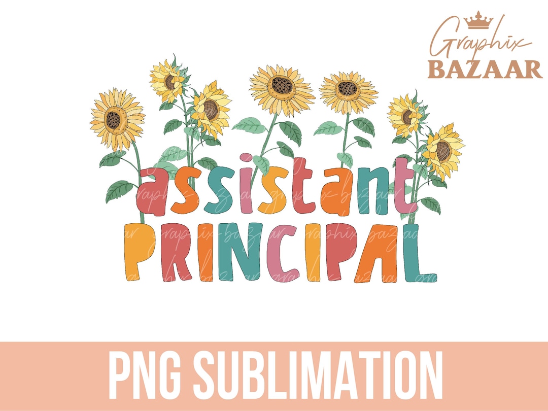 Sunflowers Assistant Principal PNG Floral School Principal Sublimation ...