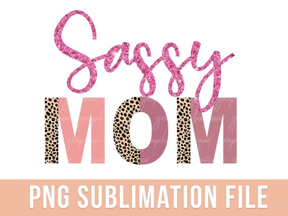 Sassy Mom PNG Sublimation Design With Commercial Rights Pink - Etsy