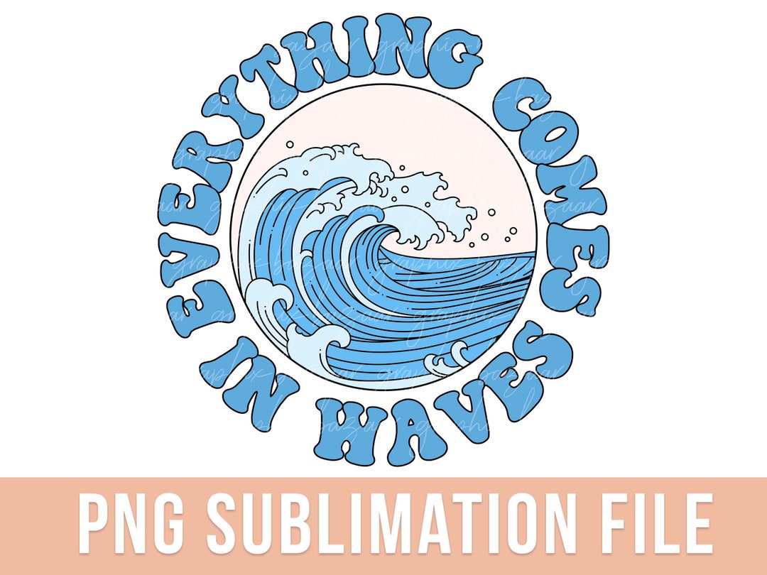 Everything Comes in Waves Motivational Quote PNG Retro Ocean Waves ...