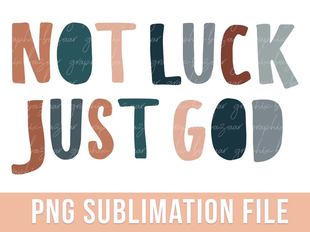 Not Luck Just God PNG Boho Christian Sublimation Design Bible - Etsy