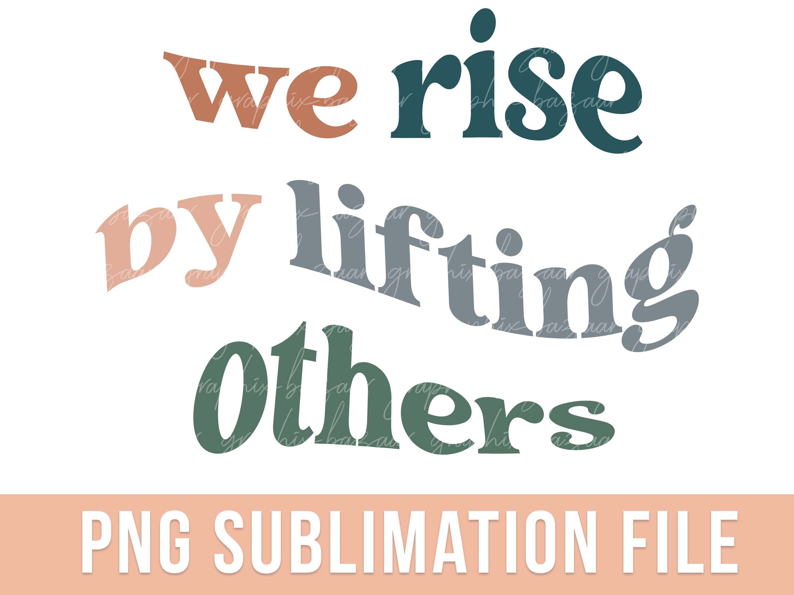 We Rise by Lifting Others PNG Boho Christian Sublimation - Etsy
